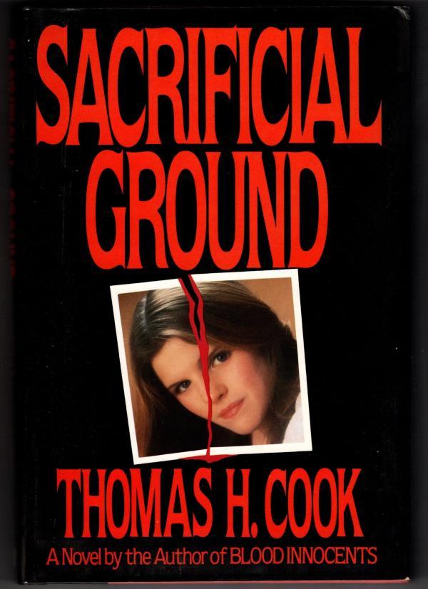Sacrificial Ground by Thomas H. Cook (First Edition) by Thomas H. Cook ...