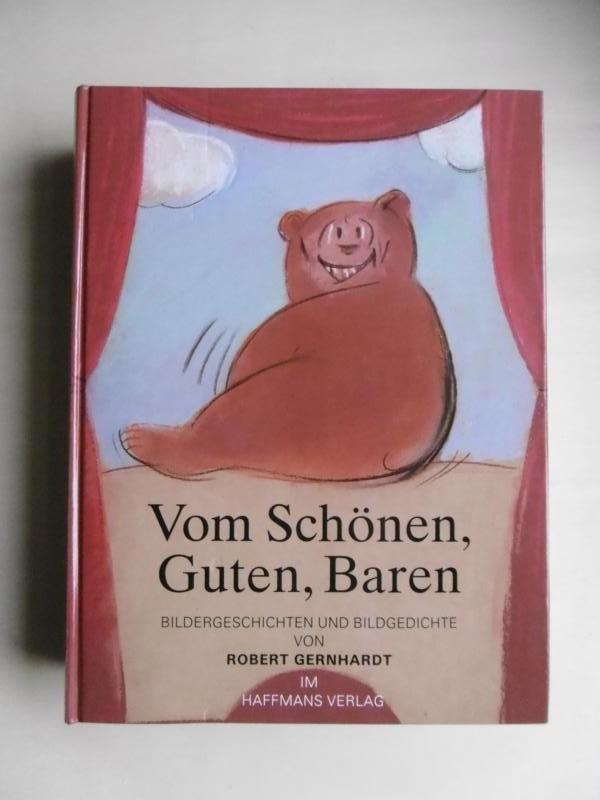 Vom Schönen, Guten, Baren. Gesammelte Bildergeschichten und ...