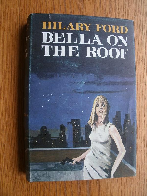 Bella on the Roof by Ford, Hilary aka Samuel Youd aka John Christopher ...
