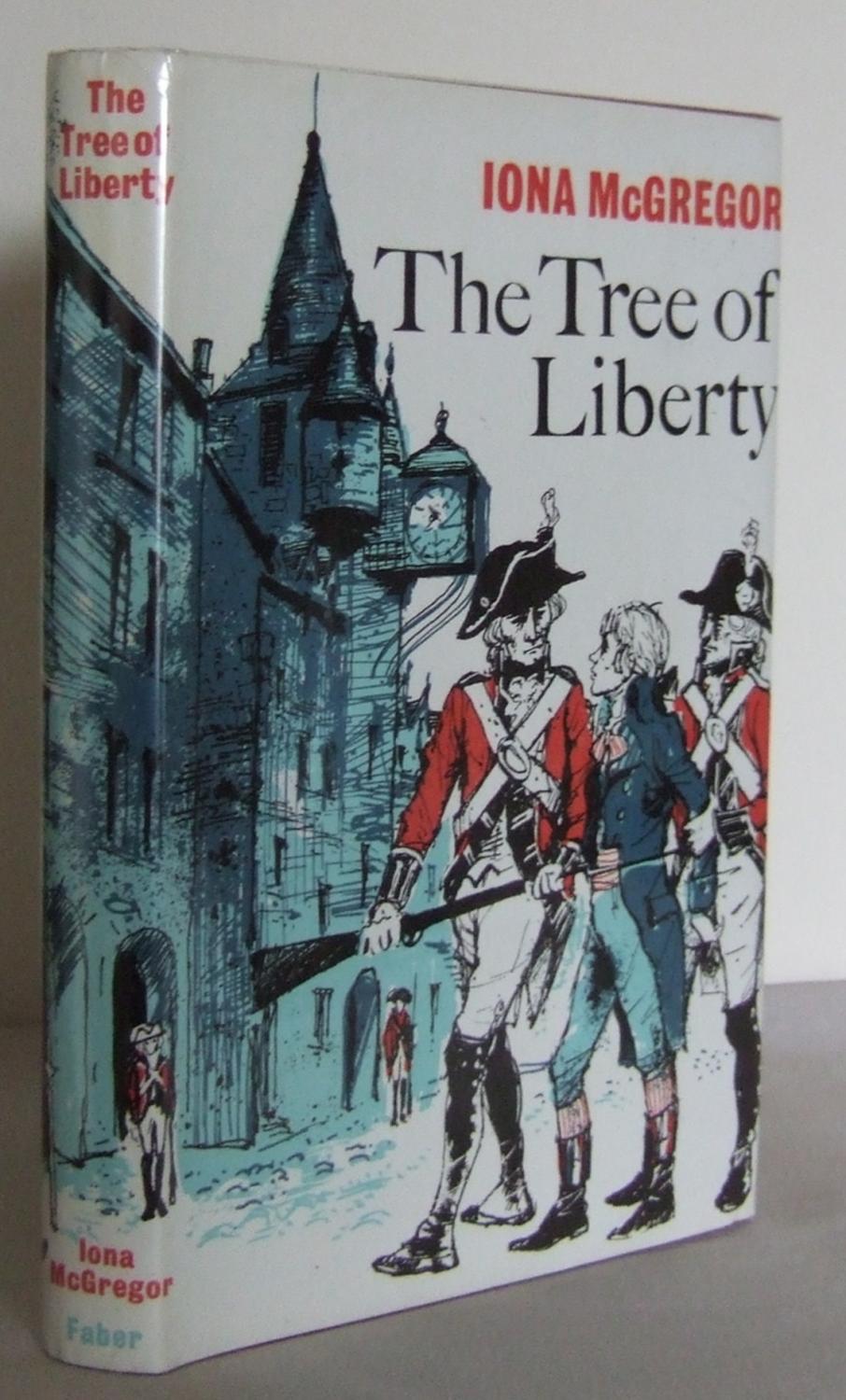 The Tree of Liberty by McGREGOR, Iona: Very Good Hardcover (1972) First ...