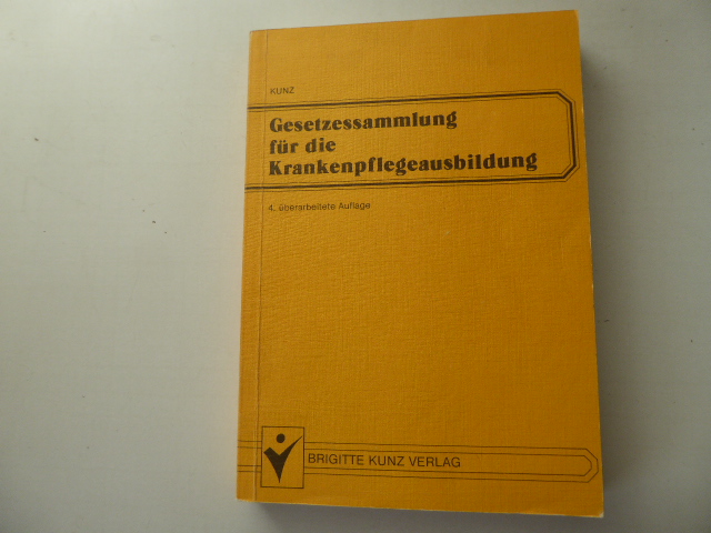 Gesetzessammlung für die Krankenpflegeausbildung. Softcover by Winfried ...
