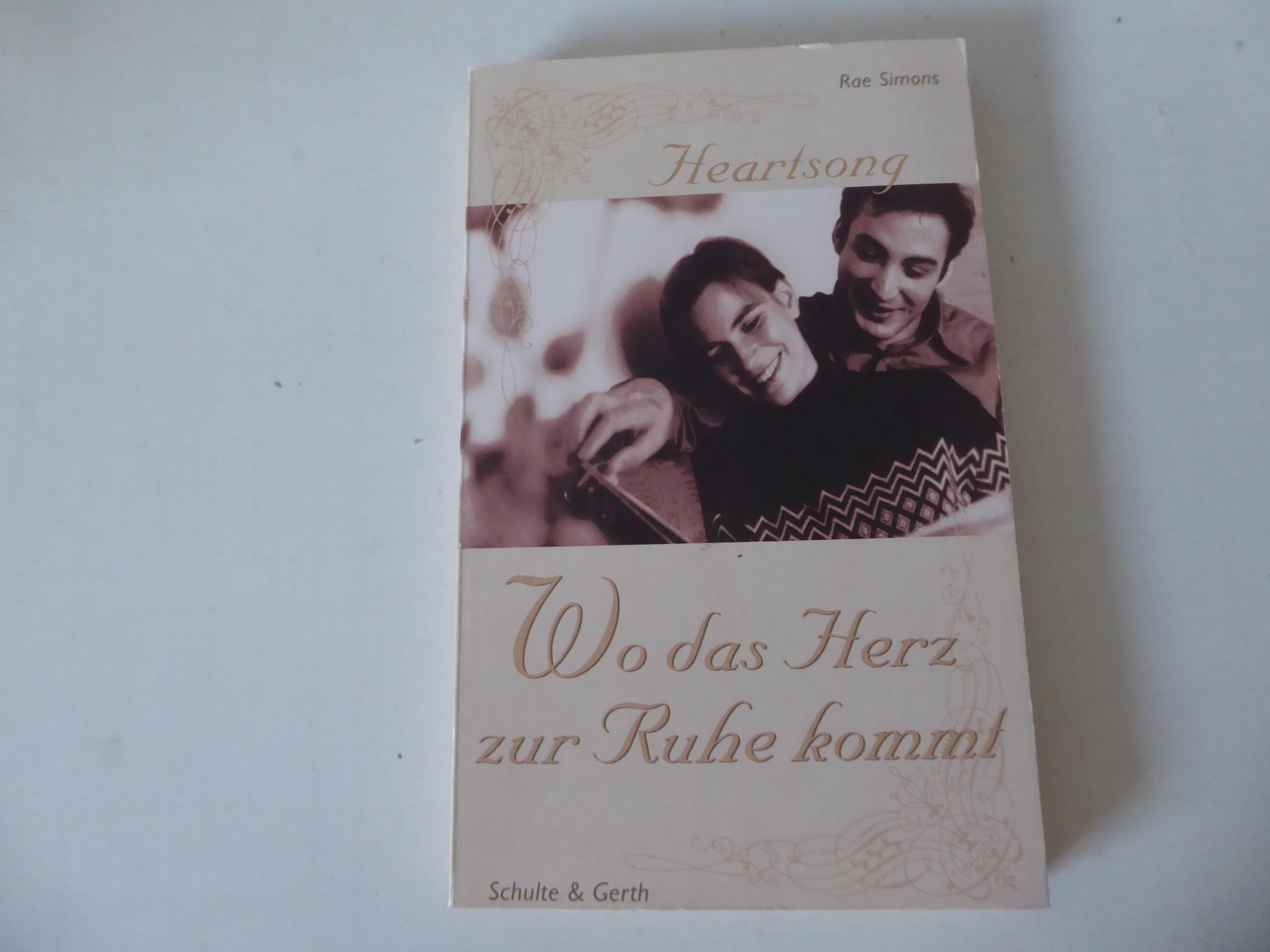Wo das Herz zur Ruhe kommt. Heartsong. TB by Rae Simons: SEHR GUT ...
