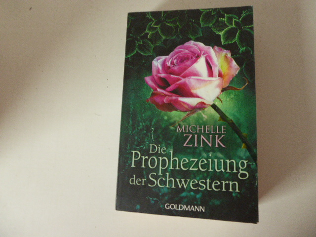 Die Prophezeiung der Schwestern. Roman. TB von Michelle Zink: SEHR GUT ...