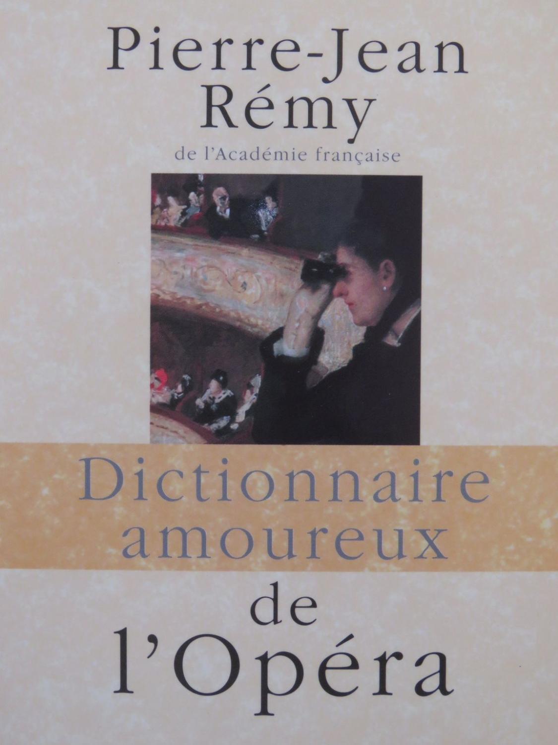 RÉMY Pierre-Jean Dictionnaire Amoureux de l'Opéra 2004 by RÉMY Pierre ...