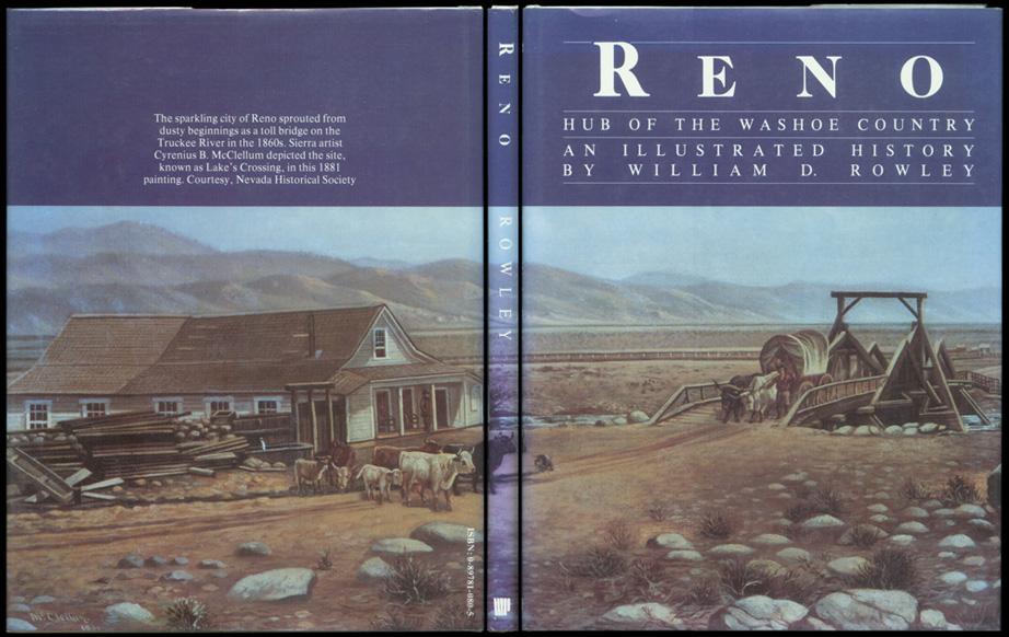 Reno: Hub of the Washoe Country: An Illustrated History by Rowley ...
