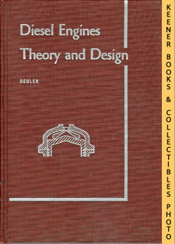 Diesel Engines Theory And Design by Degler, Howard E.: Very Good Hard ...