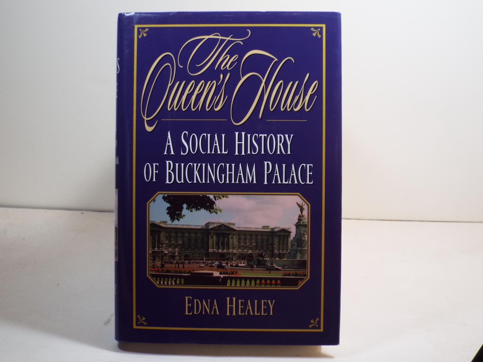 The Queen's House: A Social History of Buckingham Palace par Edna ...