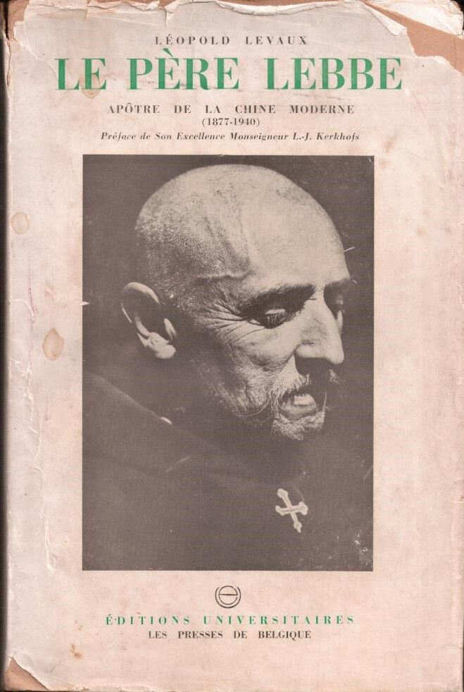 Le père Lebbe apôtre de la Chine moderne (1877-1940). Dédicacé by ...