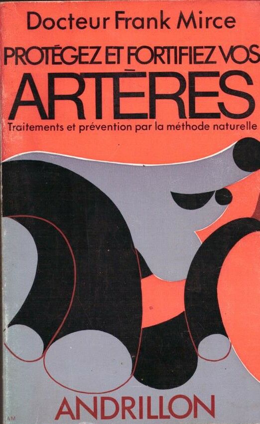 Protégez et fortifiez vos artères by Mirce Frank: (1976) | LE GRAND CHENE