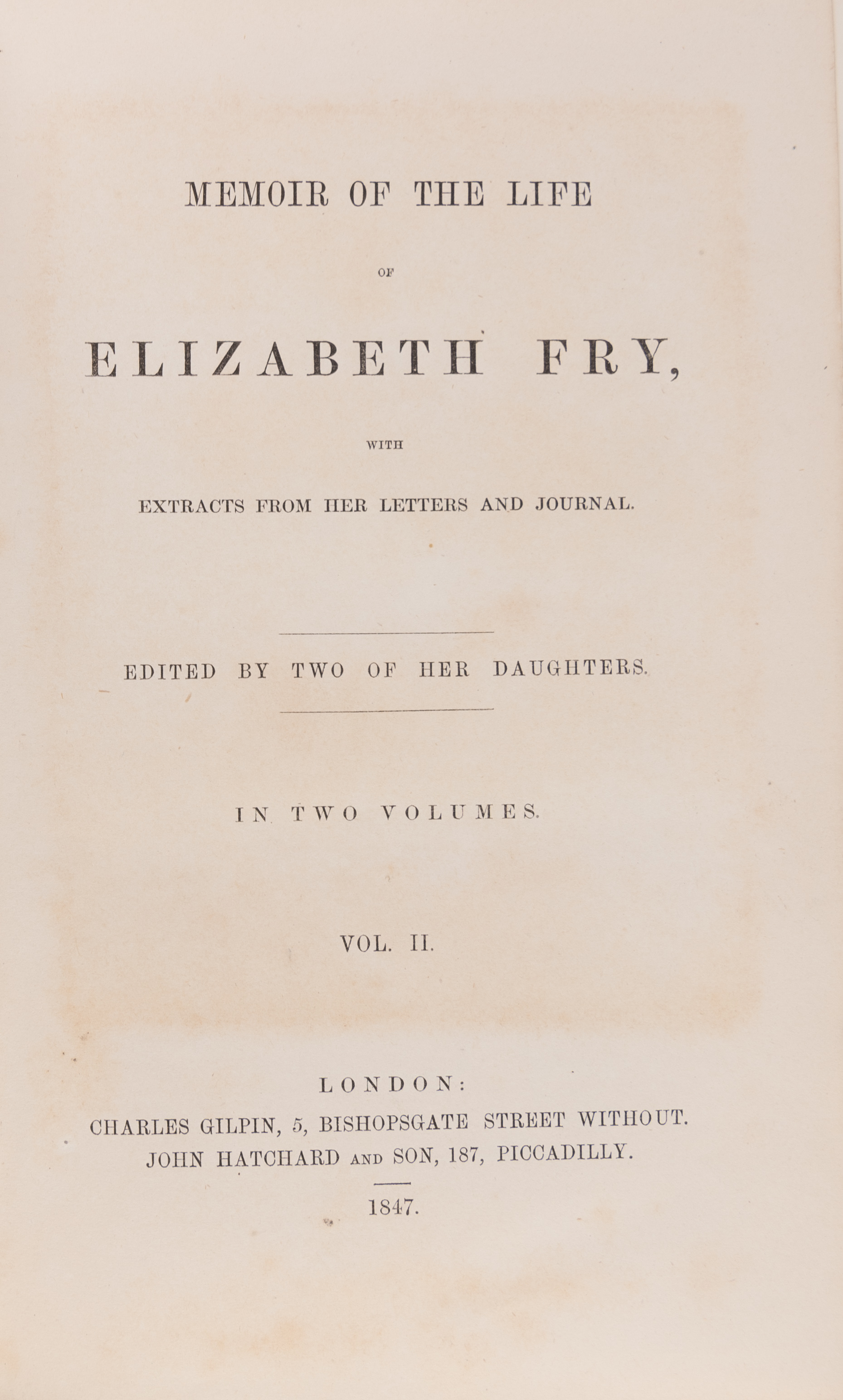 Memoir of the Life of Elizabeth Fry, With Extracts From Her Journal and ...