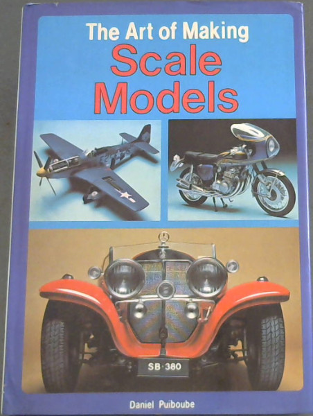 The Art of Making Scale Models by Puiboube, Daniel & Woosna -- Mills, Michael [Translator ...