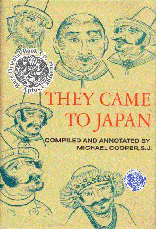 THEY CAME TO JAPAN: An Anthology Of European Reports On Japan 1543-1640 ...