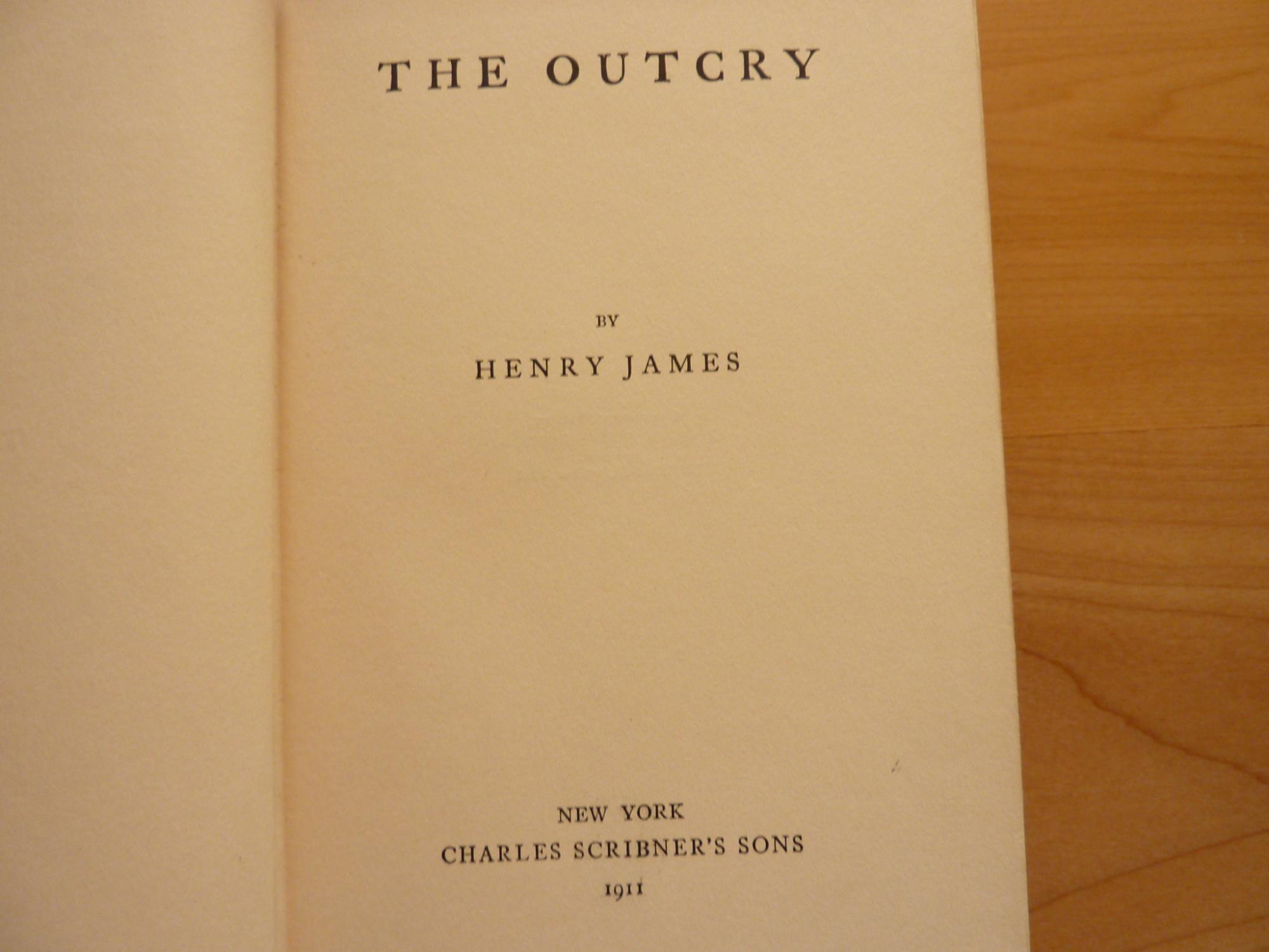 The Outcry by James, Henry: Near Fine Hardcover (1911) 1st Edition ...