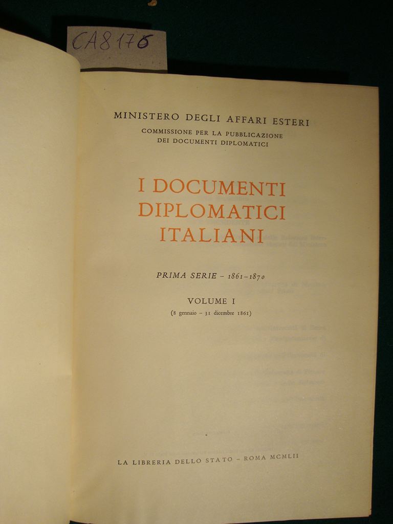 I documenti diplomatici italiani - Prima serie - 1861 - 1870 - Volume I ...