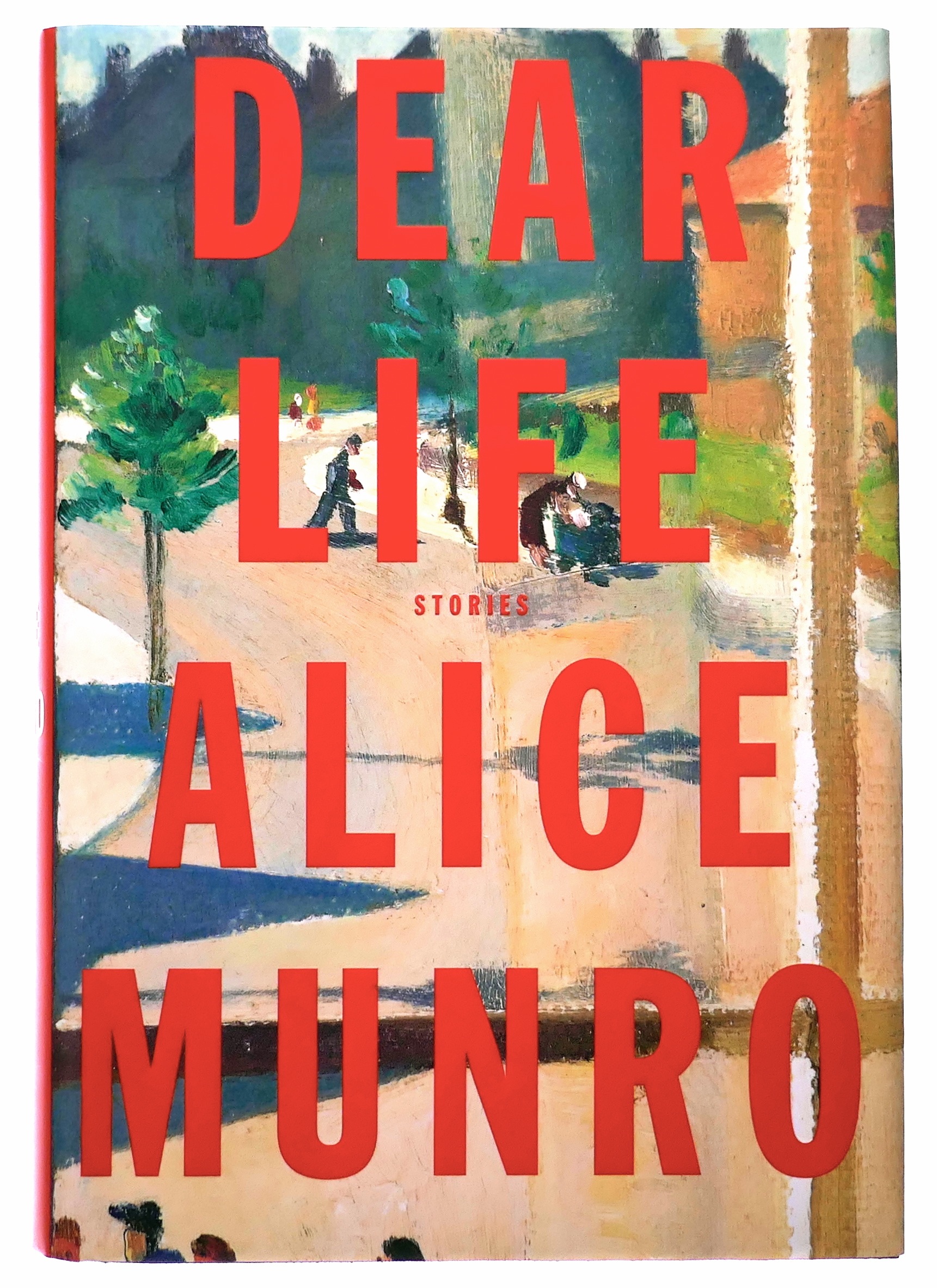 Dear Life: Stories by Munro, Alice: Very Good + Hardcover (2012) First ...