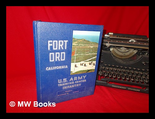 Fort Ord California : U.S. Army Training Center, Infantry : Company A ...
