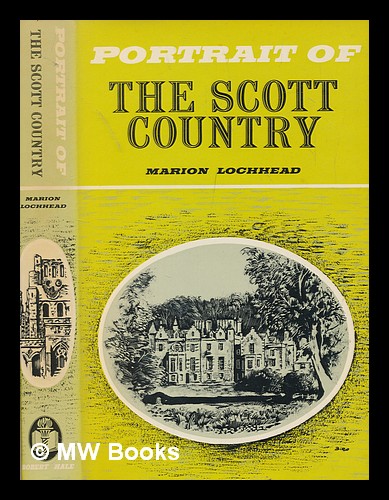 Portrait of the Scott country / Marion Lochhead by Lochhead, Marion ...