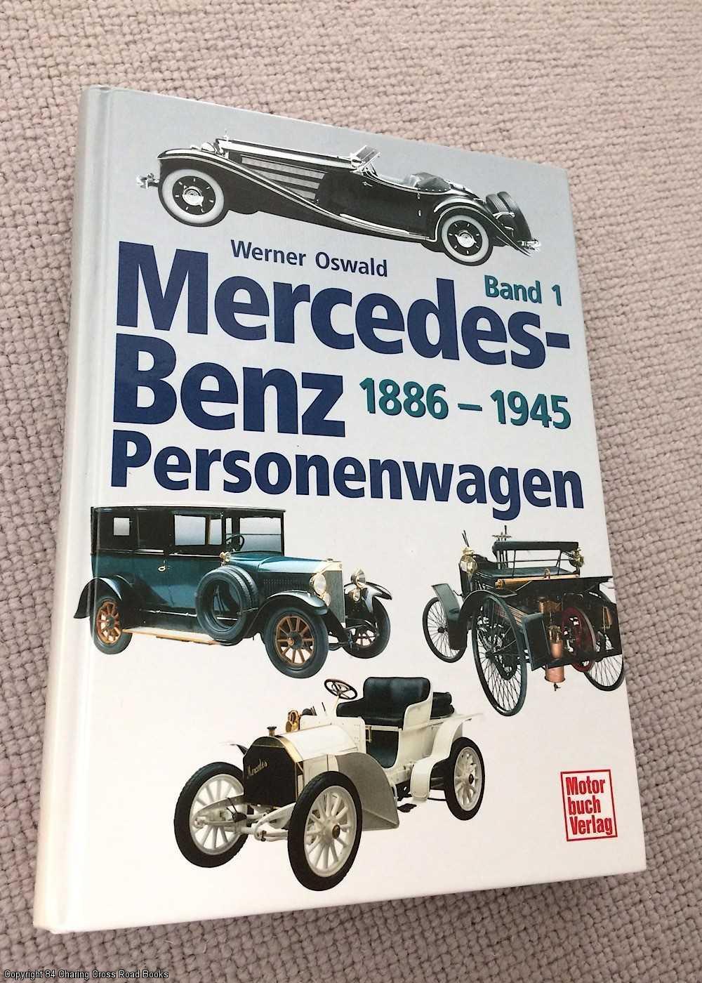 Mercedes-Benz Personenwagen, Band 1, 1886 - 1945 von Werner Oswald ...