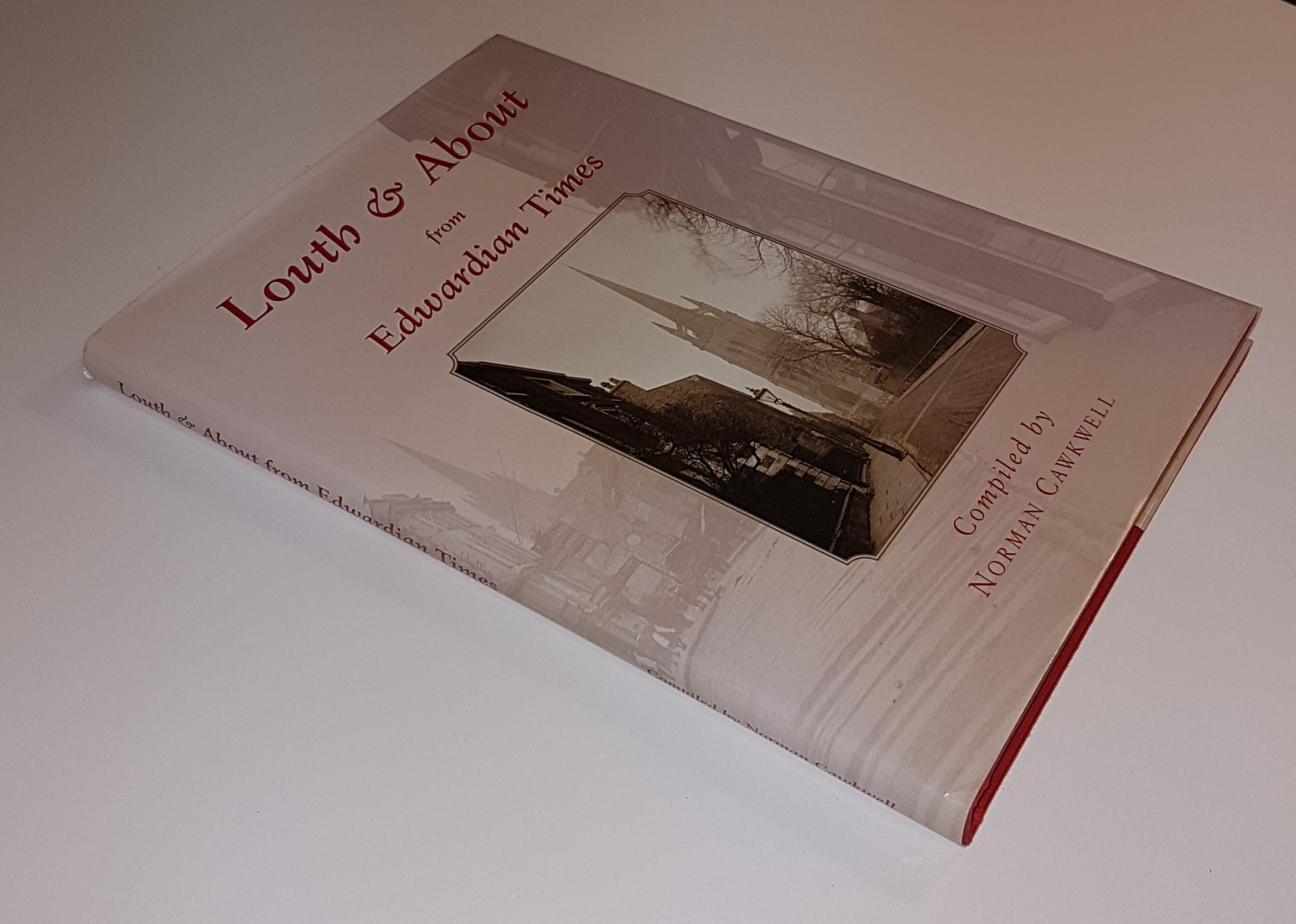 Louth & About from Edwardian Times by Cawkwell, Norman: Very Good ...