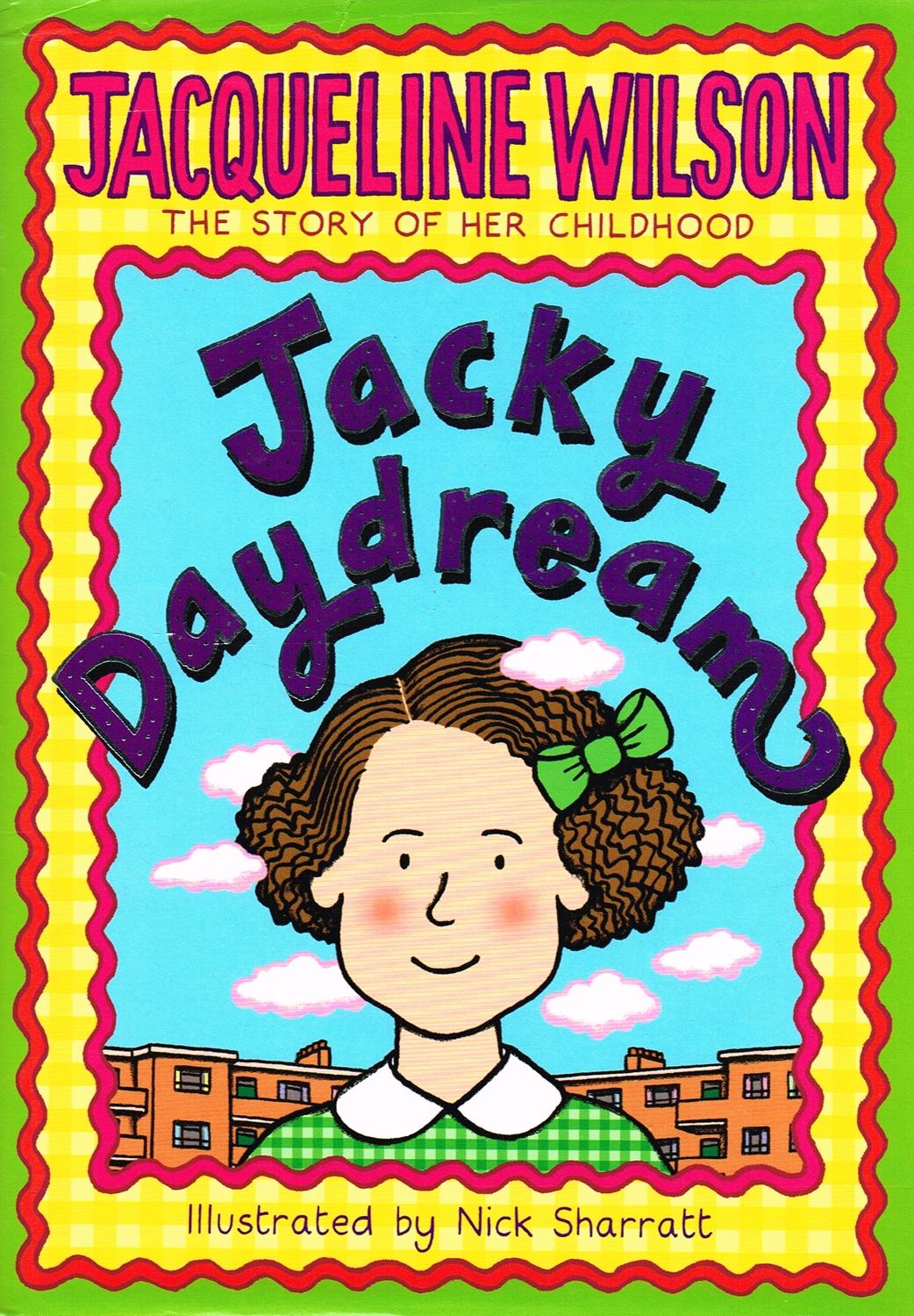 Jacky Daydream : by Jacqueline Wilson ; ( Illustrator ) Nick Sharratt: As New Hardcover (2007 ...