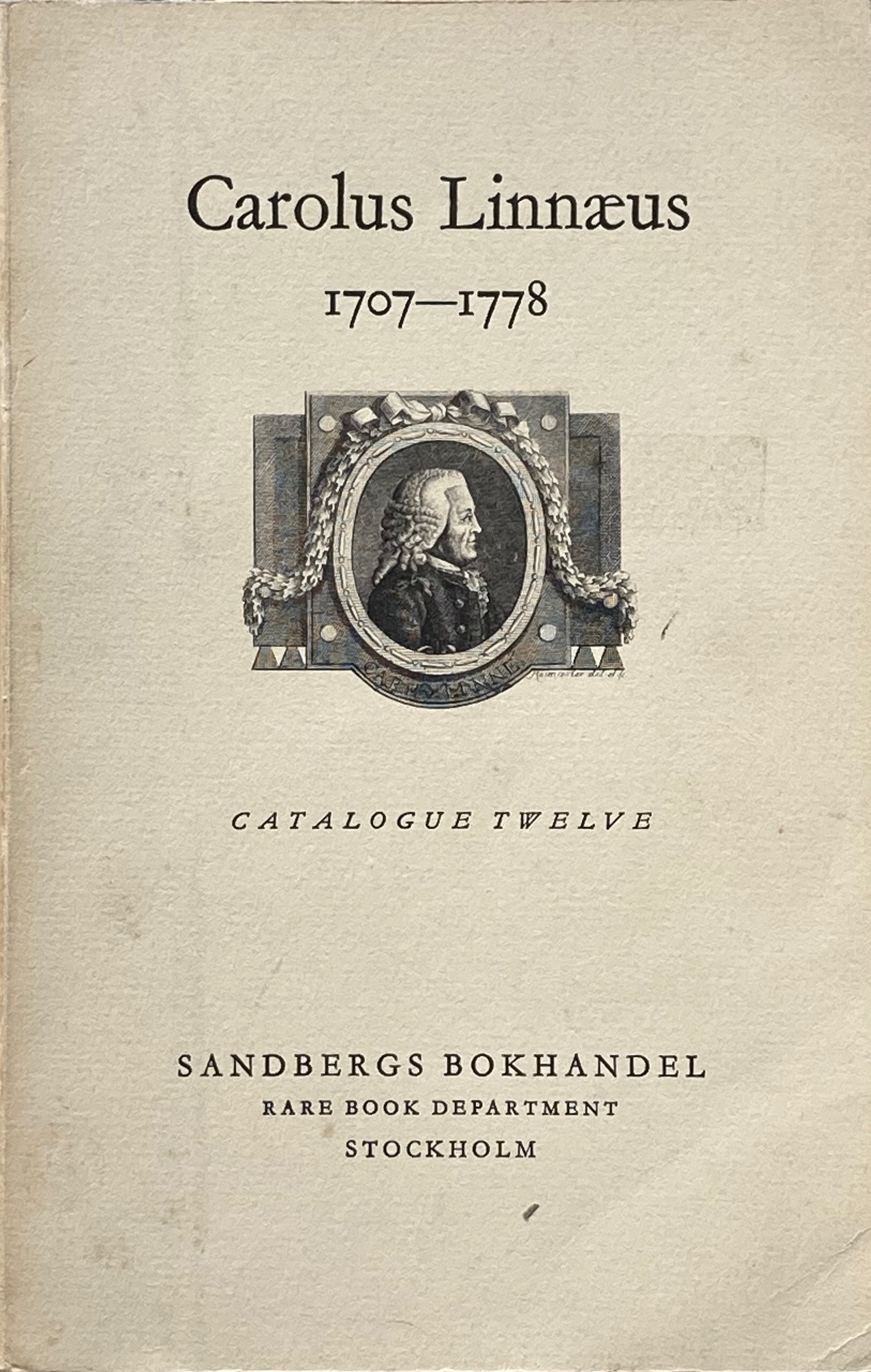 Carolus Linnaeus 1707-1778: Catalogue Twelve: a catalogue of the works ...