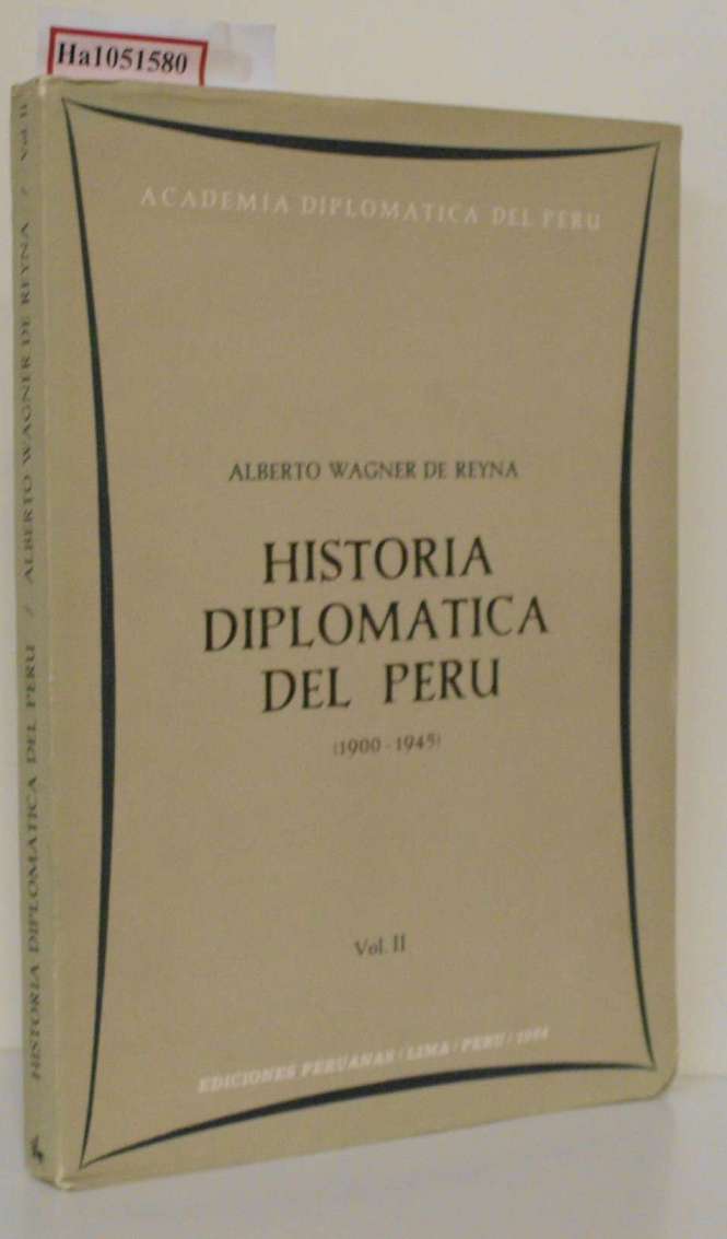 Historia Diplomatica del Peru (1900-1945), vol. II. Prologo de D ... Historia Diplomatica del Peru (1900-1945), vol. II. Prologo de D ...