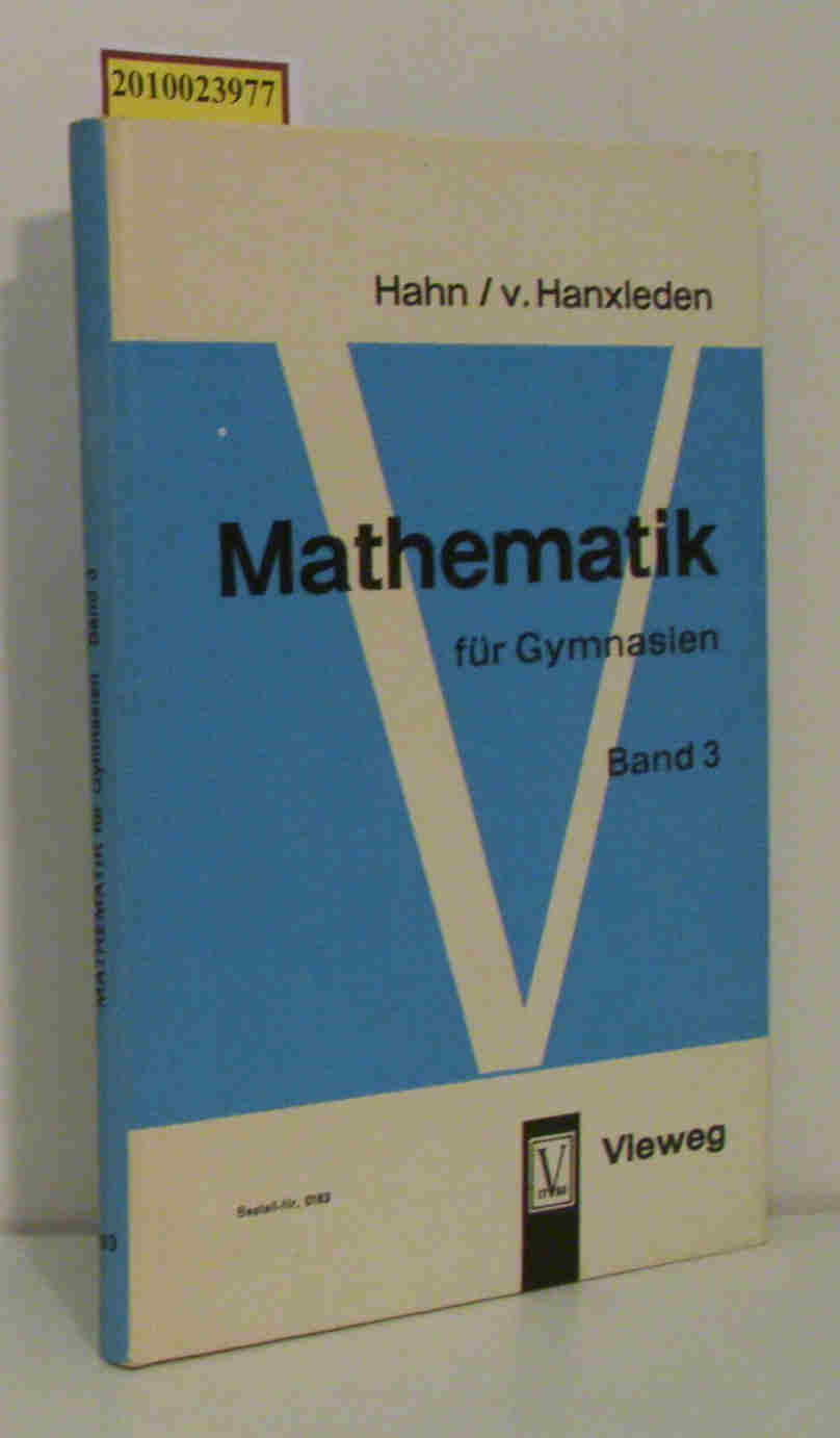 Mathematik für Gymnasien - Band 3 by O.Hahn, E.v.Hanxleden:: Gut ...