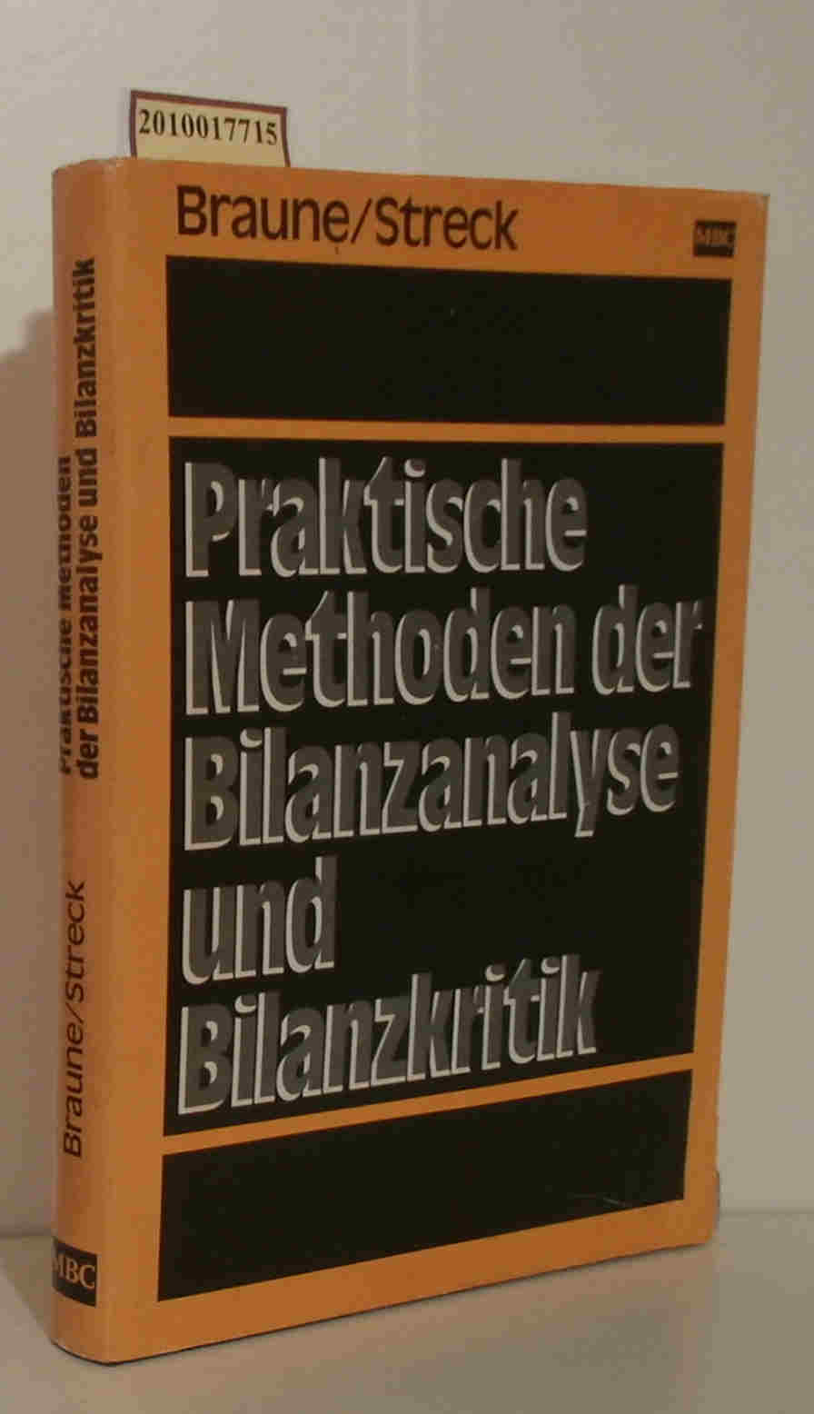 Praktische Methoden der Bilanzanalyse und Bilanzkritik von Braune ...