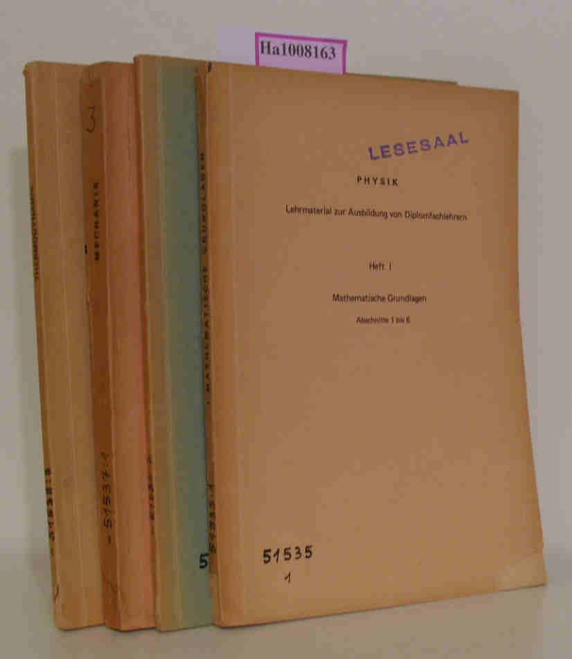 Physik - Lehrmaterial zur Ausbildung von Diplomfachlehrern Heft 1 bis ...