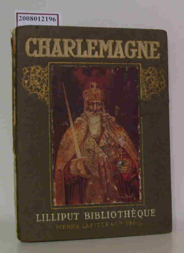 Charlemagne Collection publiee sous la direction de FRANC-NOHAIN ...