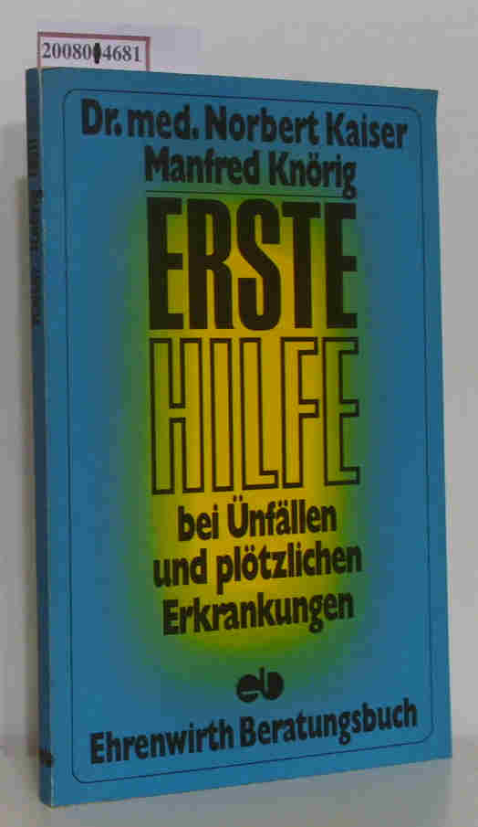 Erste Hilfe bei Unfällen und plötzlichen Erkrankungen Norbert Kaiser ...
