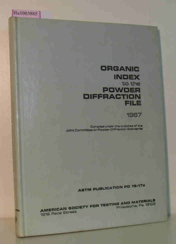 Index (Organic) to the Powder Diffraction File 1967 ASTM Publication # ...
