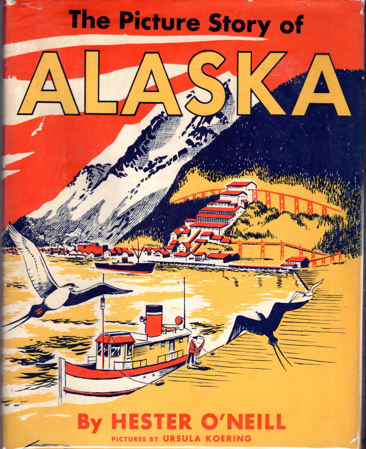 The Picture Story of Alaska by O'Neill, Hester: Very Good Hardcover ...