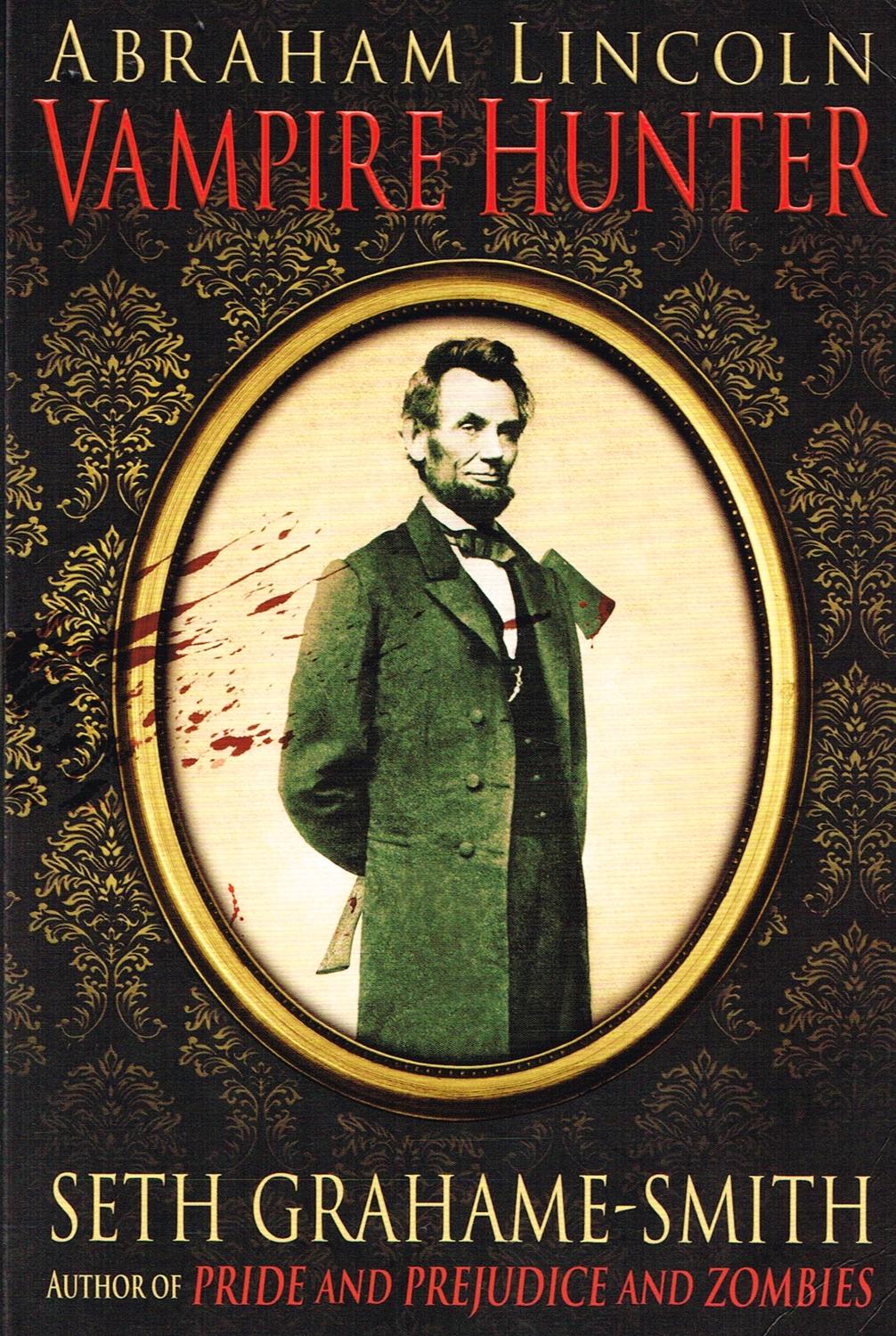 Abraham Lincoln Vampire Hunter : by Seth Grahame - Smith: Very Good ...