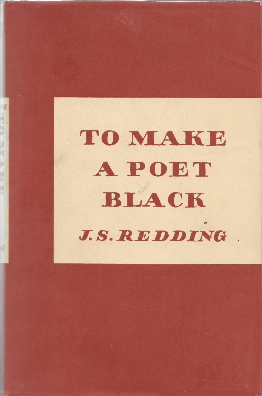 To Make a Poet Black de Redding, J. Saunders: Fine Hardcover (1939) 1st ...