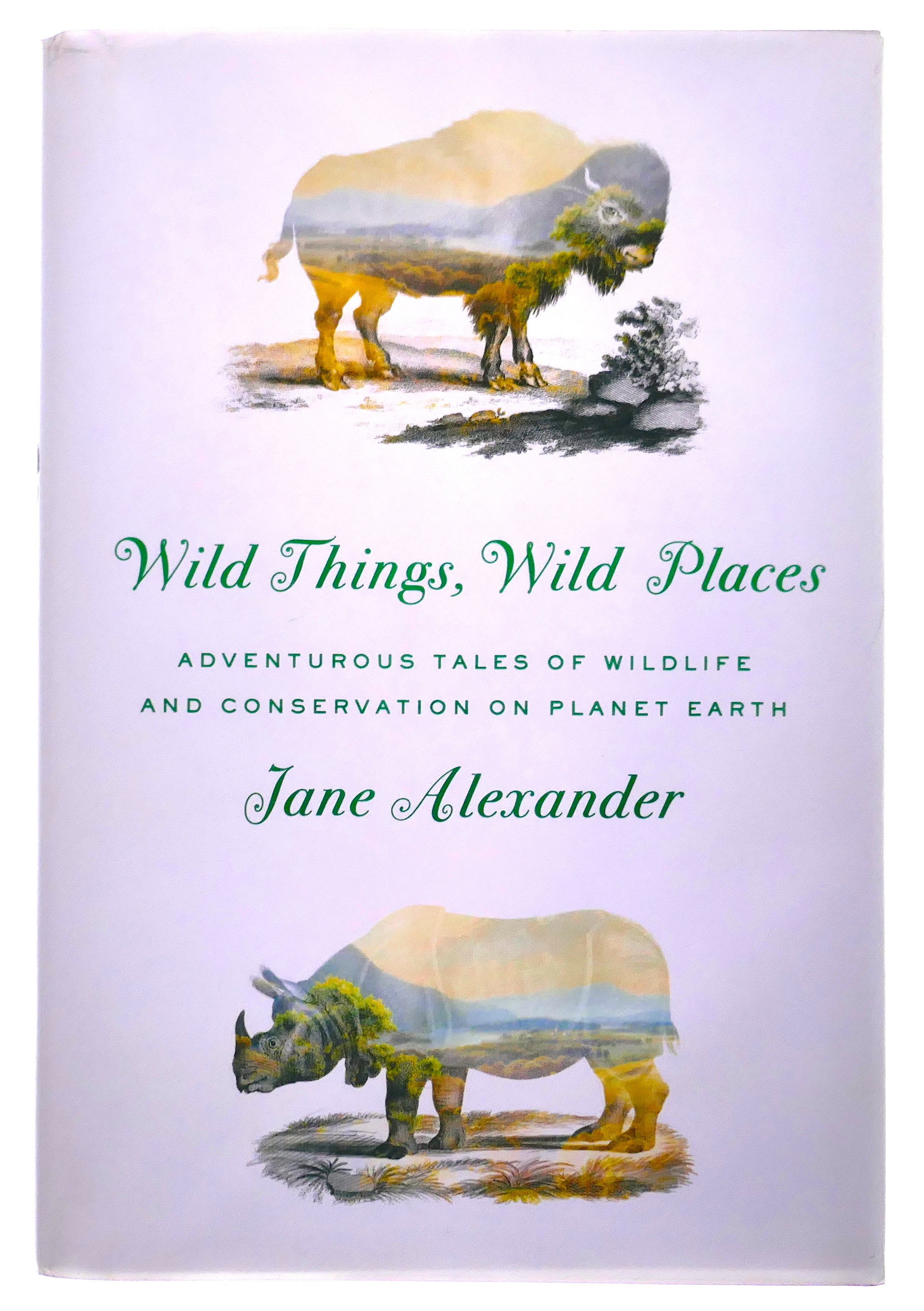 Wild Things, Wild Places: Adventurous Tales of Wildlife and ...