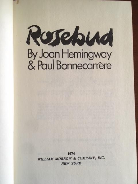Rosebud par Joan Hemingway and Paul Bonnecarrere: Near Fine Hardcover ...