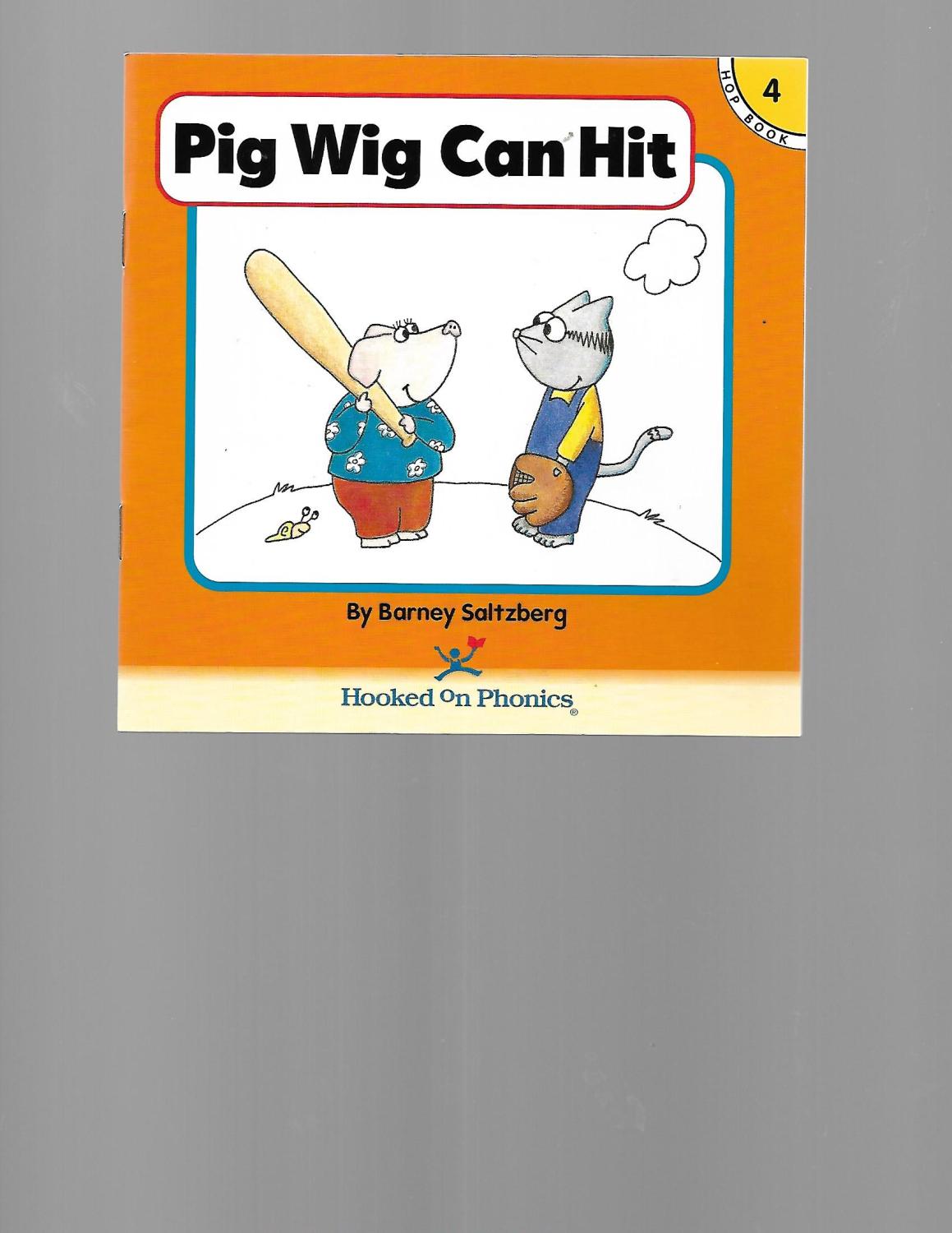 Pig Wig Can Hit (Hooked on Phonics, Book 4) by Barney Saltzberg: New ...