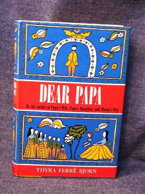 Dear Papa by Bjorn, Thyra Ferre: Fair Hard Cover (1971) First Edition ...