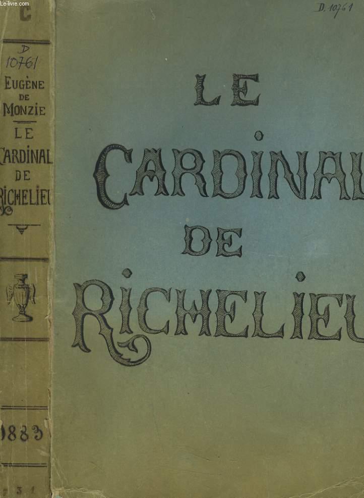 LE CARDINAL DE RICHELIEU by EUGENE DE MONZIE: bon Couverture souple ...