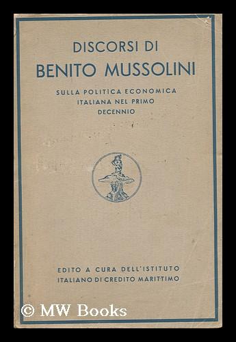 Discorsi Di Benito Mussolini Sulla Politica, Economica Italiana Nel ...
