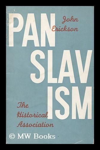 Panslavism by Erickson, John: (1964) First Edition. | MW Books