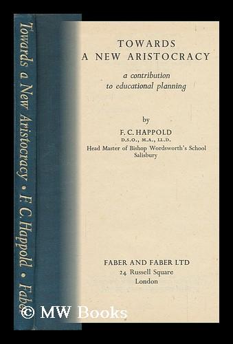 Towards a New Aristocracy : a Contribution to Educational Planning / by ...