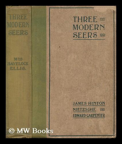 Three Modern Seers / by Mrs. Havelock Ellis by Ellis, Havelock, Mrs ...