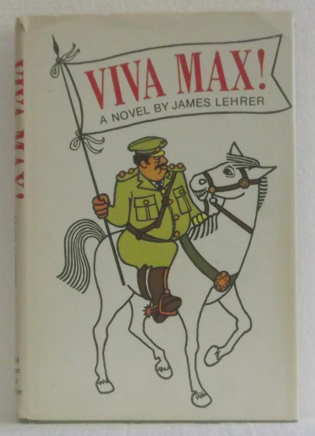 Viva Max! by Lehrer, James: Very Good+ Hardcover (1966) First Edition ...