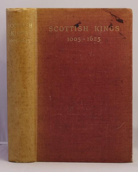 Scottish Kings a revised chronology of Scottish History 1005-1625 with ...