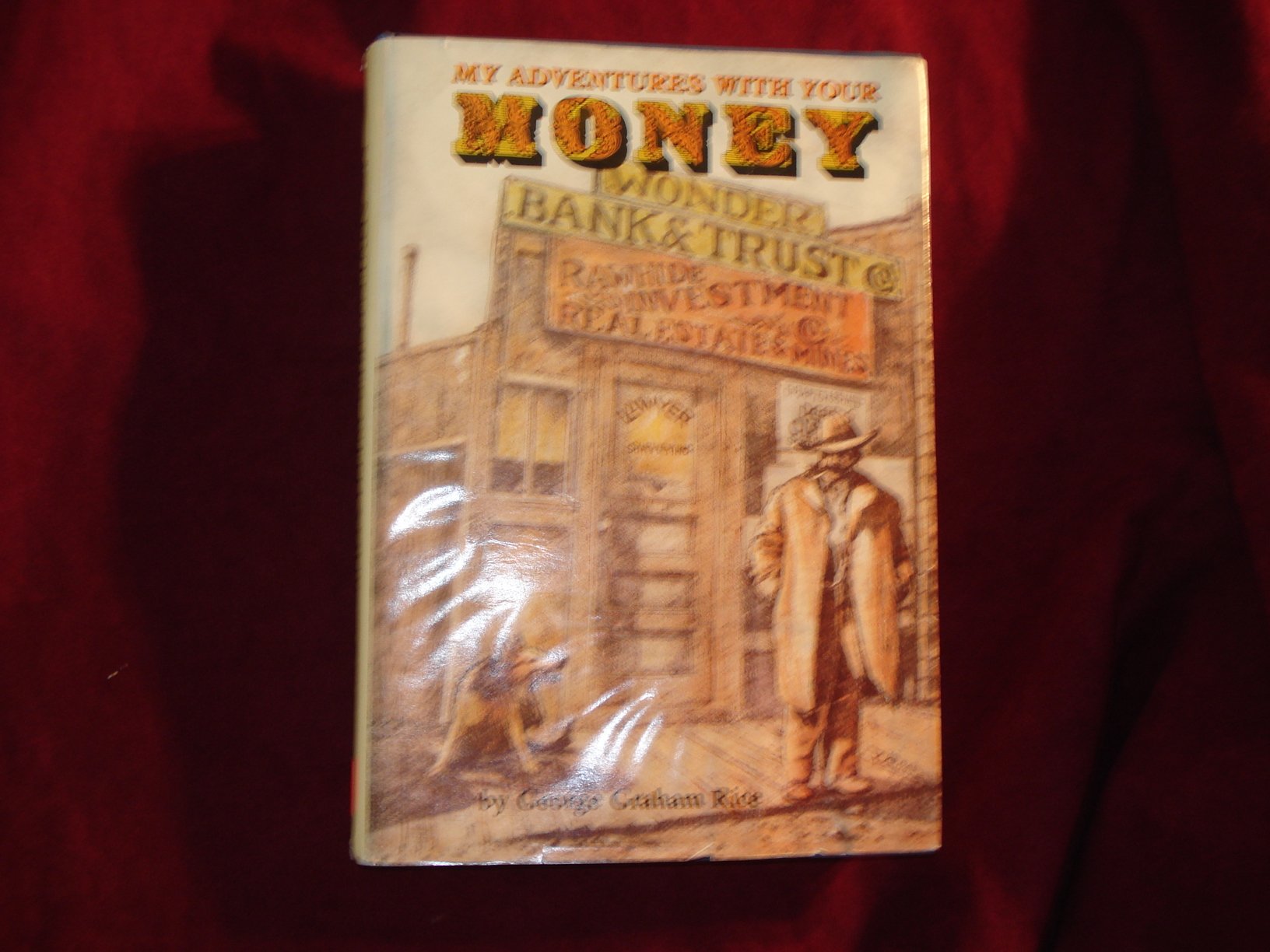 My Adventures with Your Money. by Rice, George Graham.: Gilt decorated ...