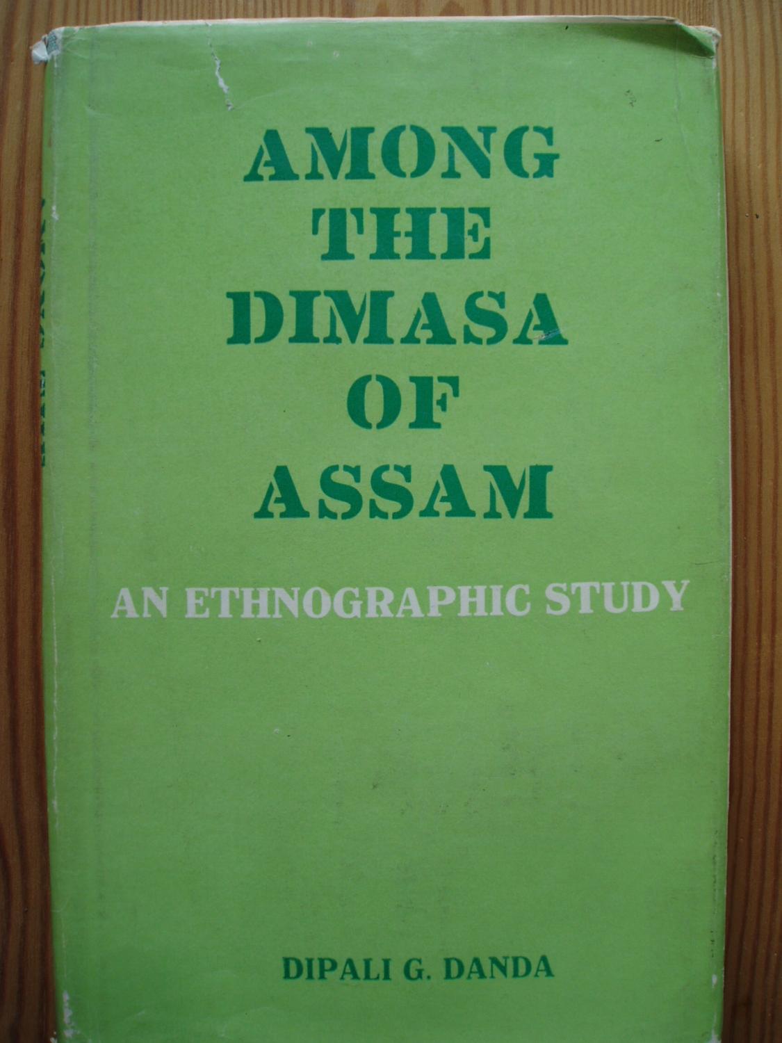 Among the Dimasa of Assam. An Ethnographic Study by Danda, Dipali G ...