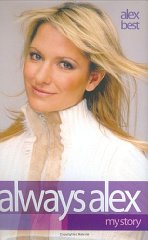 Always Alex: My Story by Best, Alex: Fine Hardcover (2005) 1st Edition ...