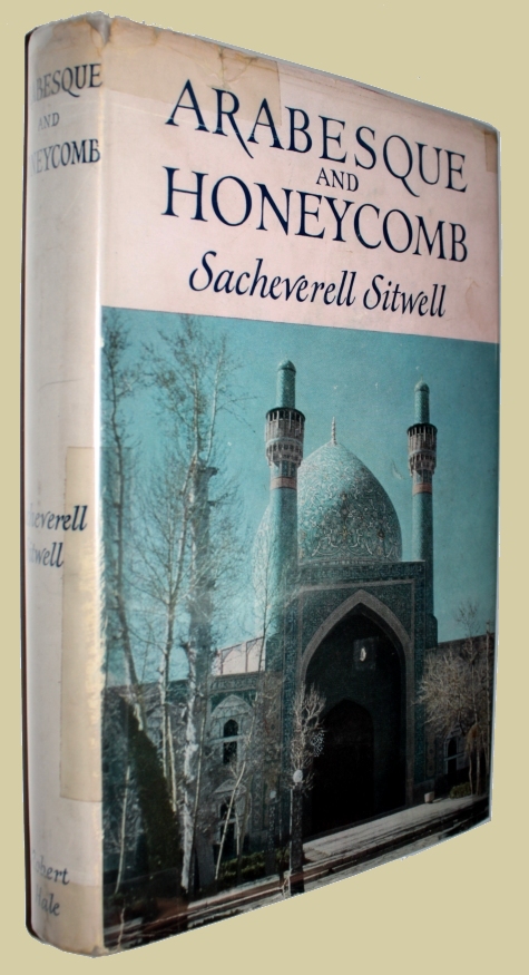 Arabesque and Honeycomb. by MIDDLE EAST). SITWELL, Sacheverell ...